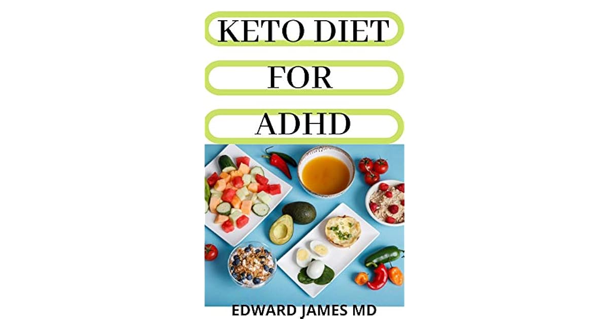 KETO DIET FOR ADHD The Absolute Guide To Using Keto Diet For ADHD And keto-diet-for-adhd-the-absolute-guide-to-using-keto-diet-for-adhd-and