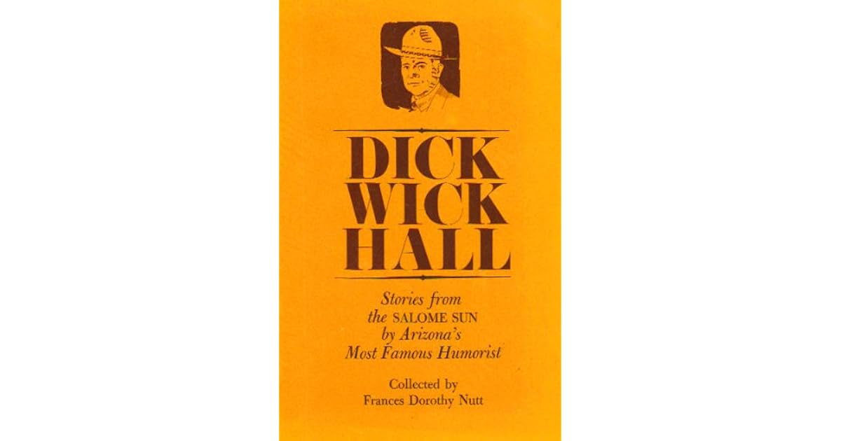 Dick Wick Hall: Stories from the Salome Sun by Arizona's Most Famous ...