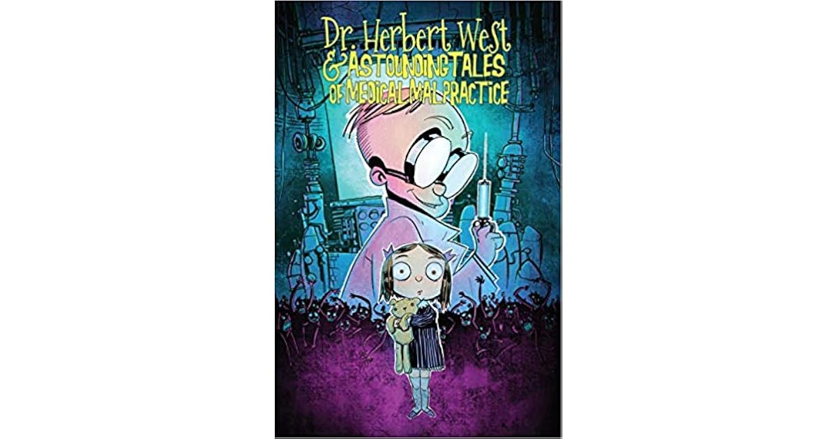 Dr Herbert West & Astounding Tales of Medical Malpractice by Bruce Brown