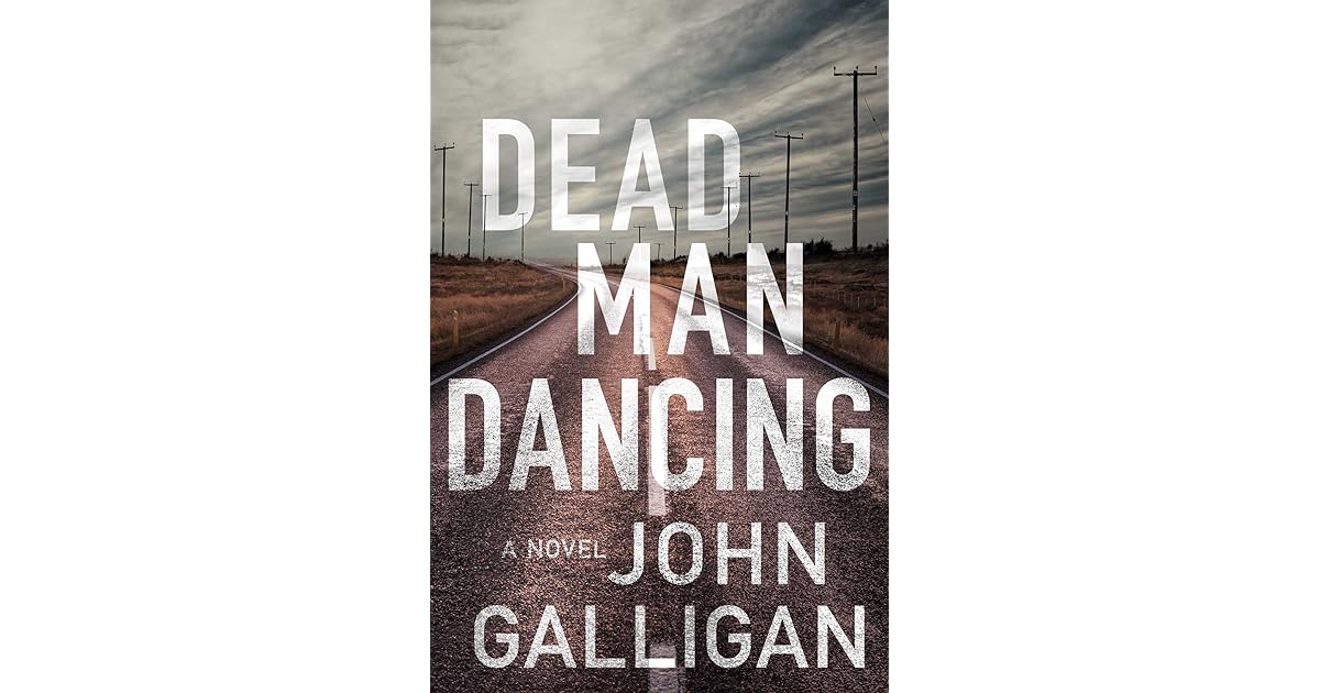 Dead Man Dancing by John Galligan