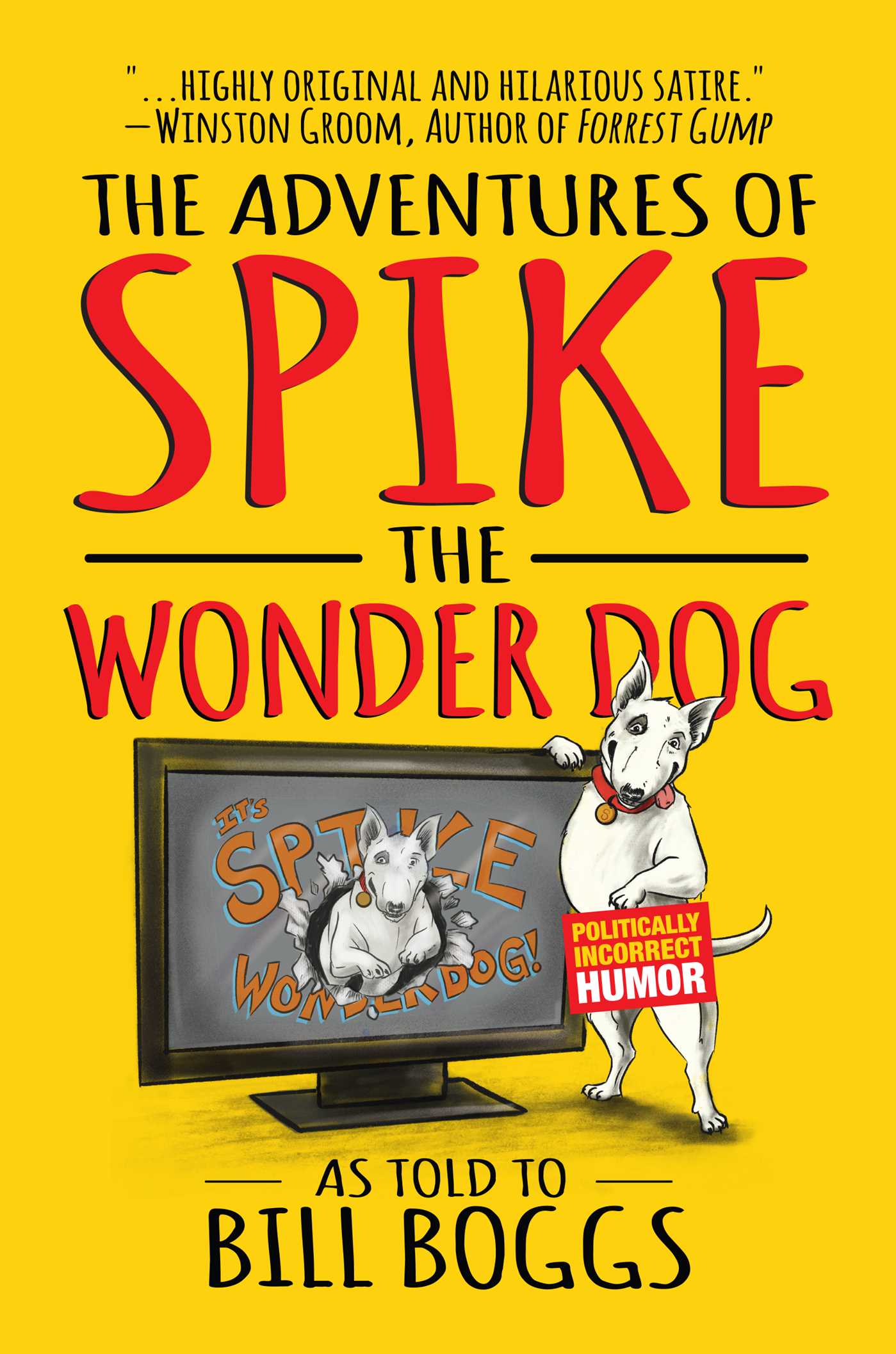 >>Download ePub The Adventures of Spike the Wonder Dog: As told to Bill ...