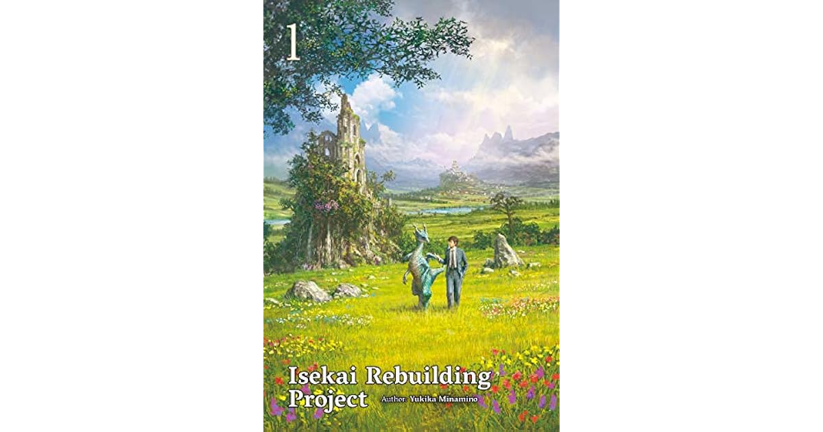 Isekai Rebuilding Project: Volume 1 by Yukika Minamino