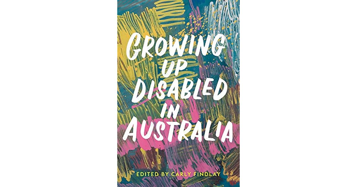Growing Up Disabled in Australia by Carly Findlay