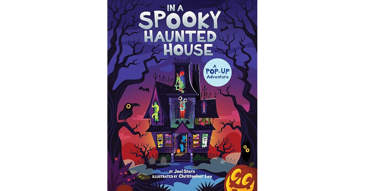 In a Spooky Haunted House: A Pop-Up Adventure by Joel Stern