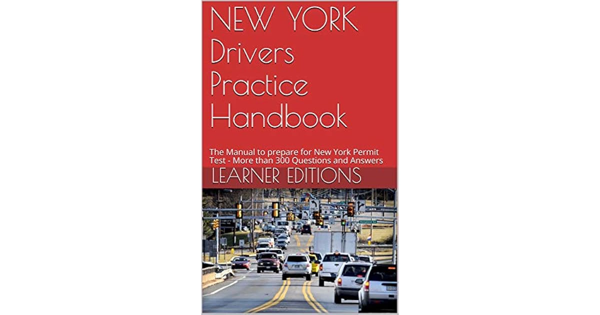 NEW YORK Drivers Practice Handbook: The Manual to prepare for New York ...