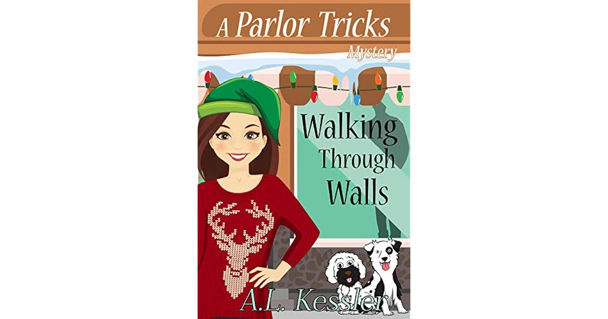 Walking Through Walls by A.L. Kessler