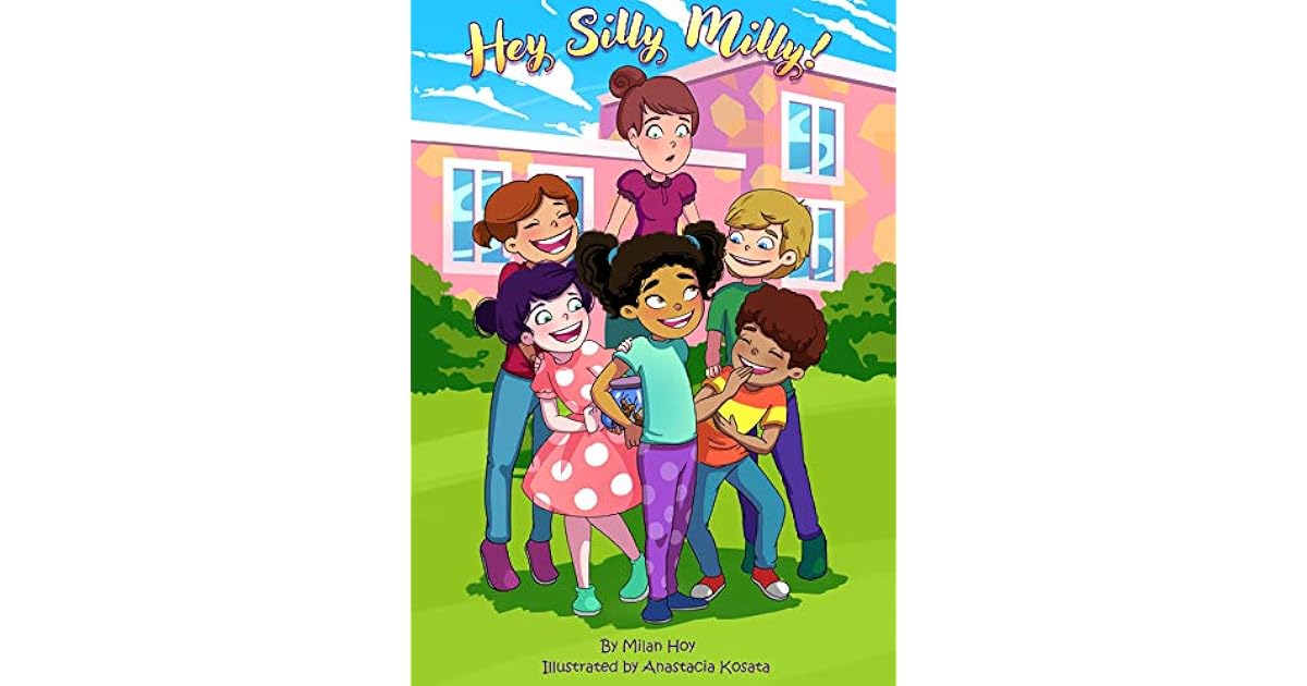 Hey Silly Milly! by Milan Hoy