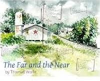 The Far and The Near by Thomas Wolfe