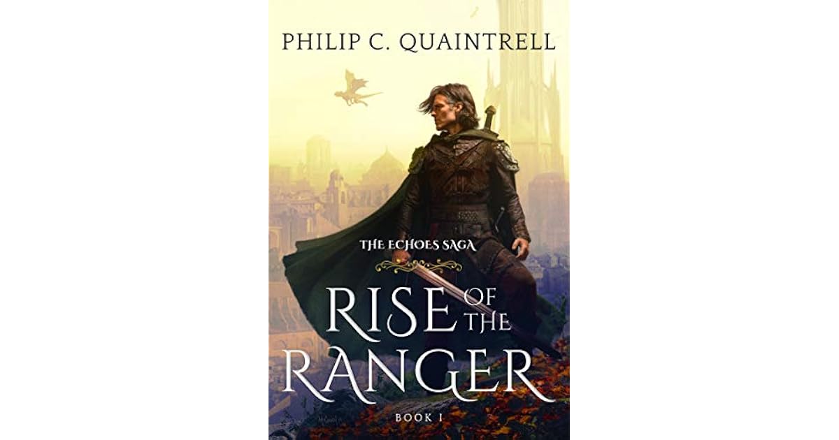 Rise of the Ranger (The Echoes Saga, #1) by Philip C. Quaintrell