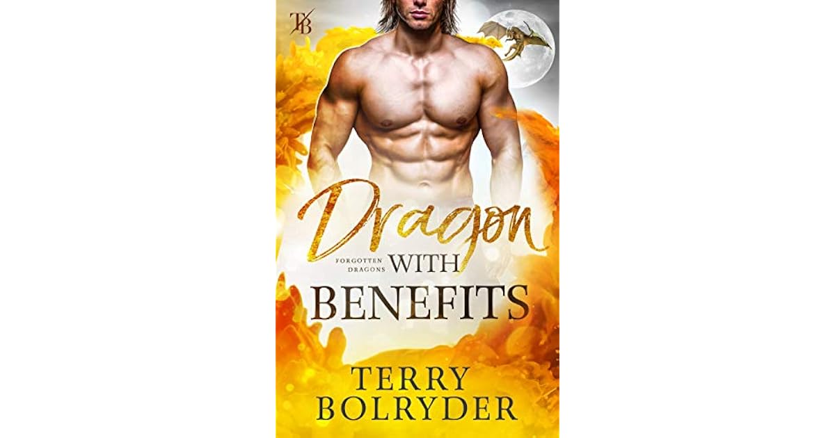 Dragon with Benefits (Forgotten Dragons, #4) by Terry Bolryder
