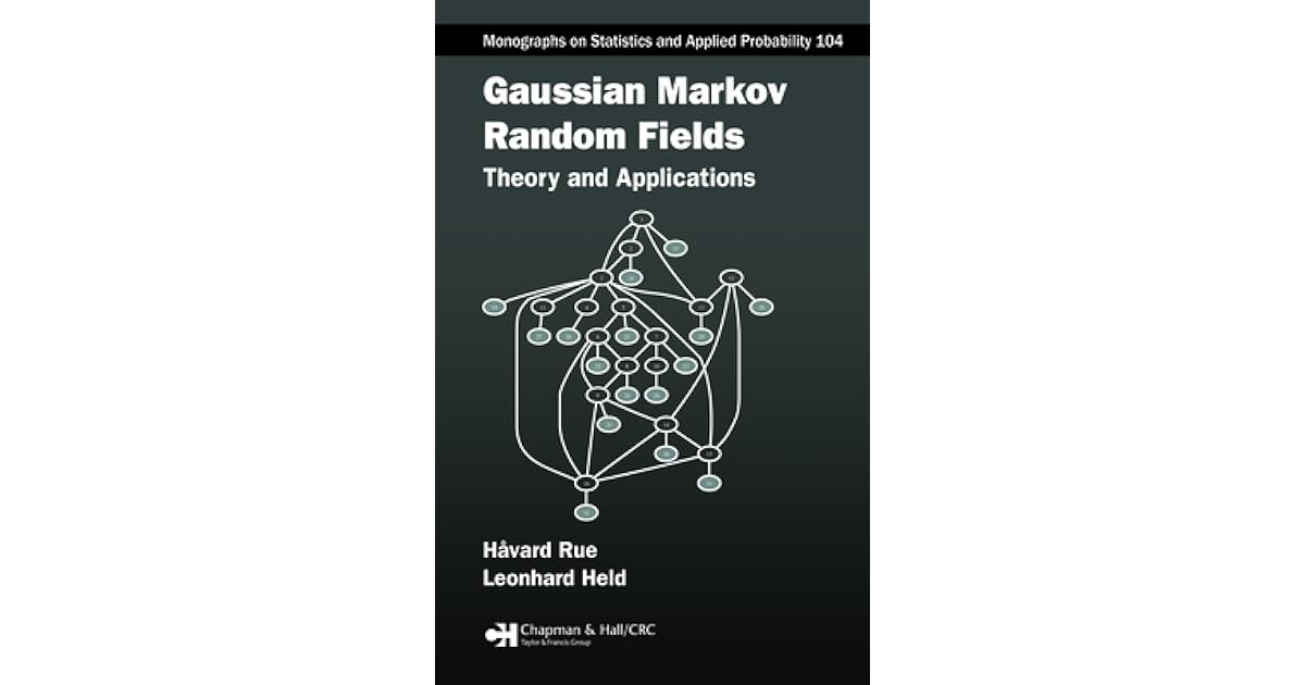 Gaussian Markov Random Fields Theory And Applications By Havard Rue