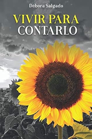 VIVIR PARA CONTARLO by Debora Salgado