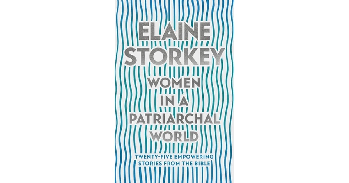 Women in a Patriarchal World: Twenty-Five Empowering Stories from the ...