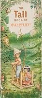 The Tall Book of Make-Believe by Jane Werner Watson