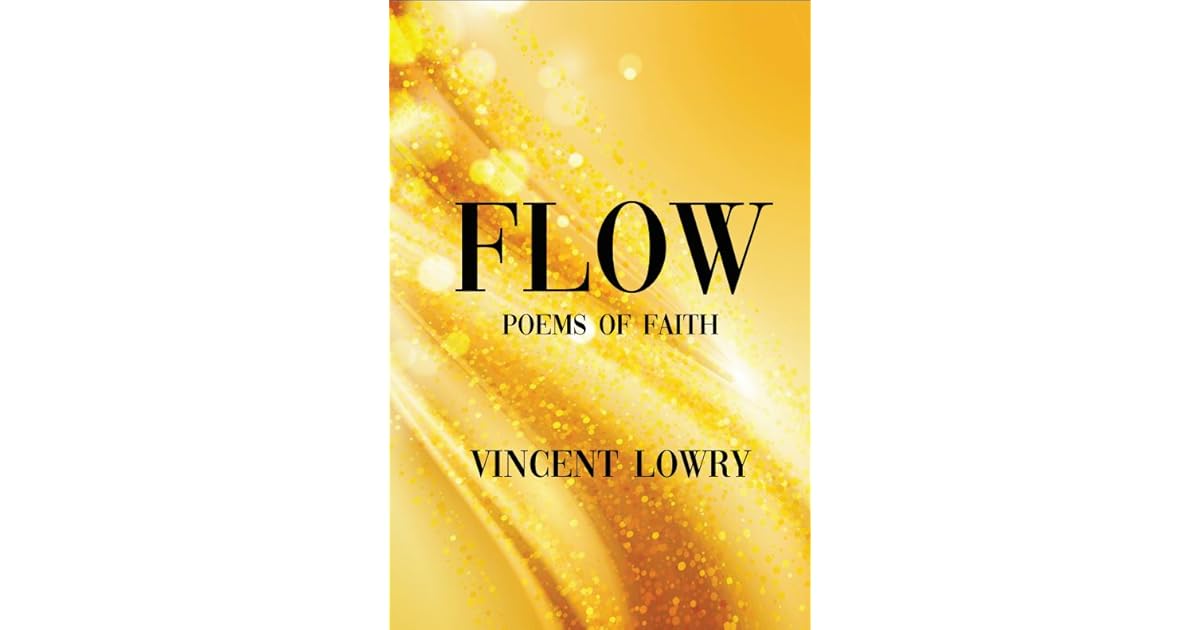 Flow: Poems of Faith by Vincent Lowry