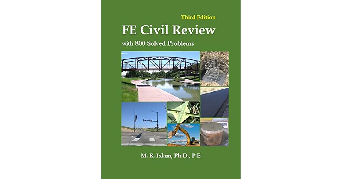 FE Civil Review with 800 Solved Problems by M R Islam