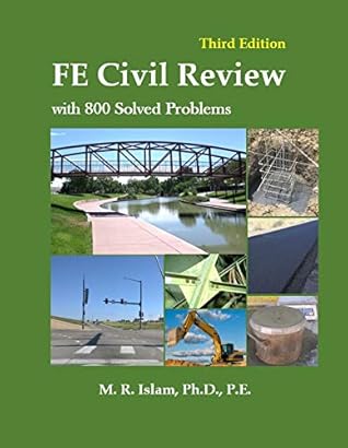 FE Civil Review with 800 Solved Problems by M R Islam