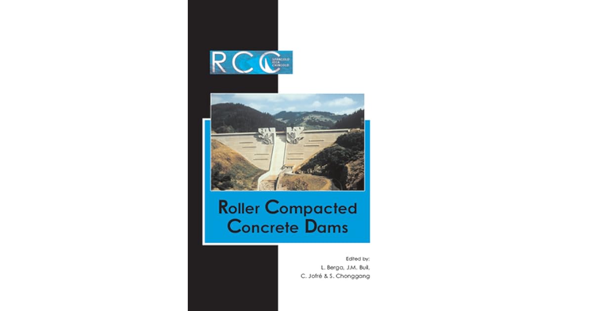 Rcc Dams - Roller Compacted Concrete Dams: Proceedings of the IV ...