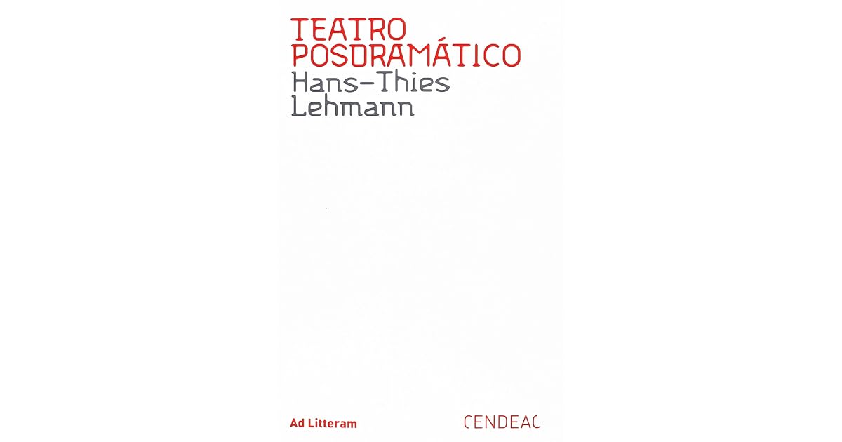 Teatro Posdrámatico by Hans-Thies Lehmann