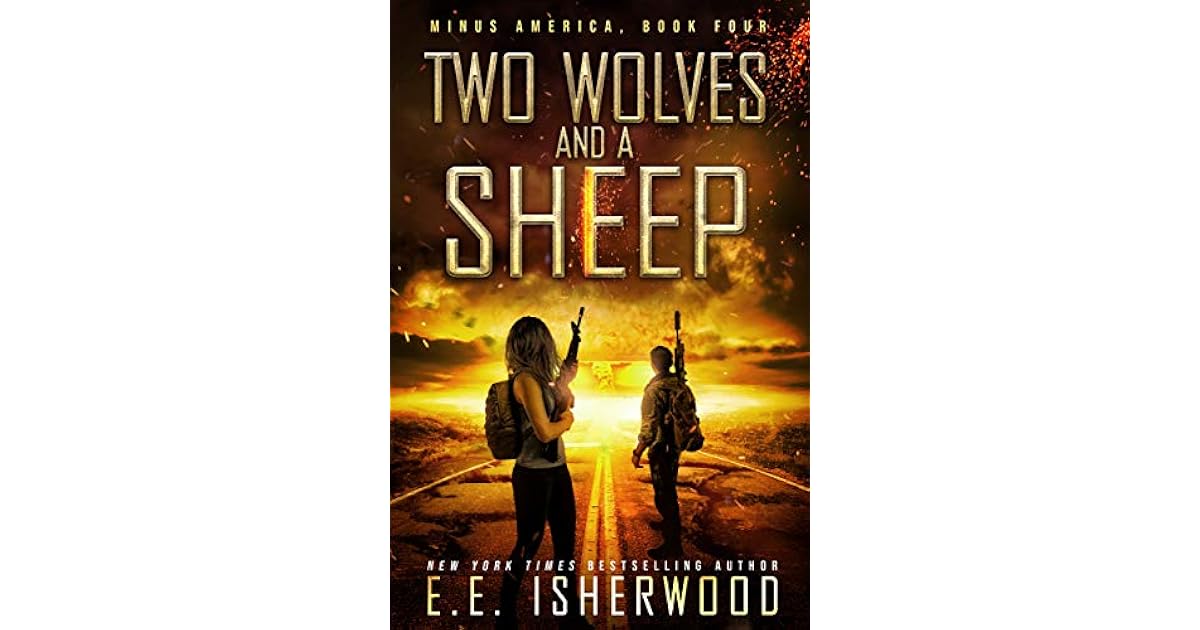 Two Wolves and a Sheep (Minus America #4) by E.E. Isherwood