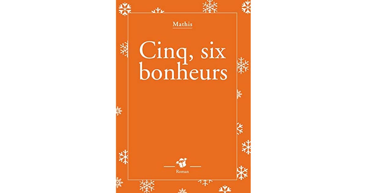 Cinq, six bonheurs by Jean-Marc Mathis