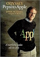 Odyssey: Pepsi to Apple by John Sculley