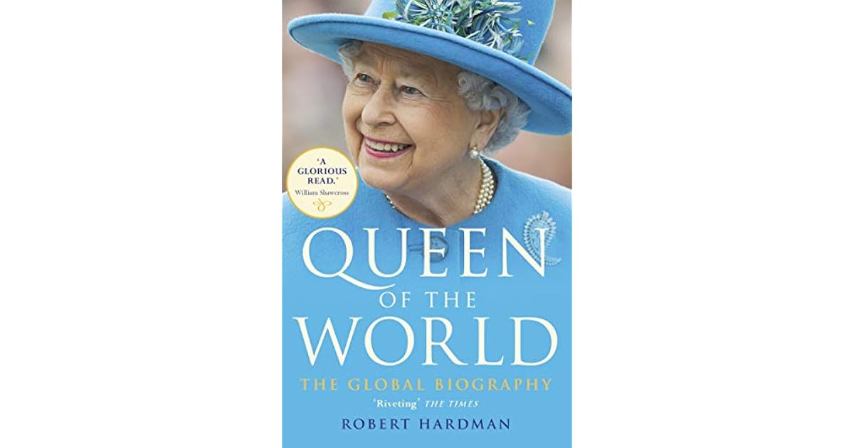 Queen of the World by Robert Hardman