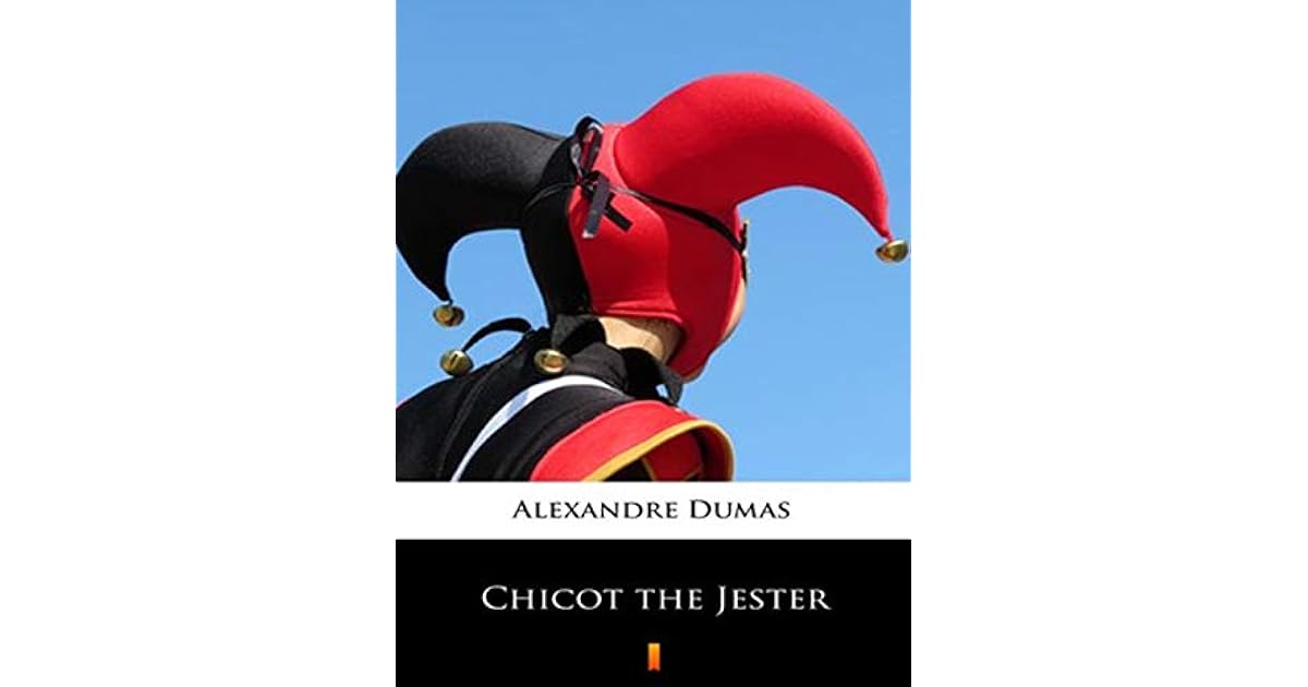Chicot the Jester by Alexandre Dumas