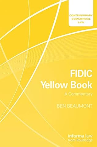 FIDIC Yellow Book: A Commentary by Ben Beaumont