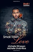 Small Town Love (Lovetown #1) by Michelle Stimpson