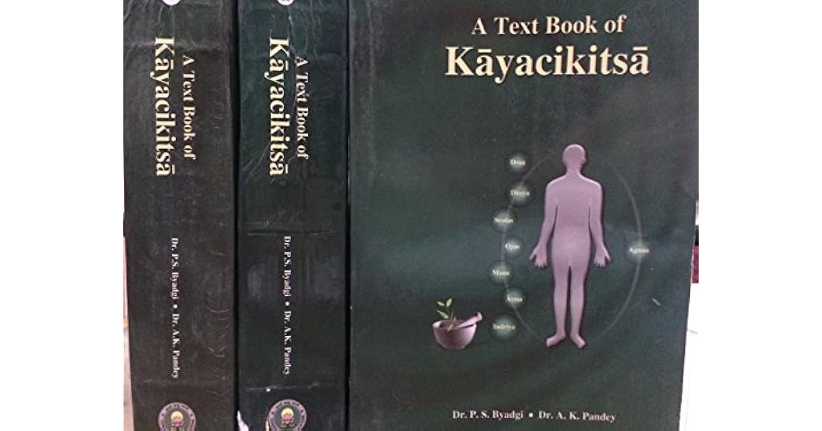 A TEXT BOOK OF KAYACHIKITSA 1-3 VOLS. by P.S. Byadgi