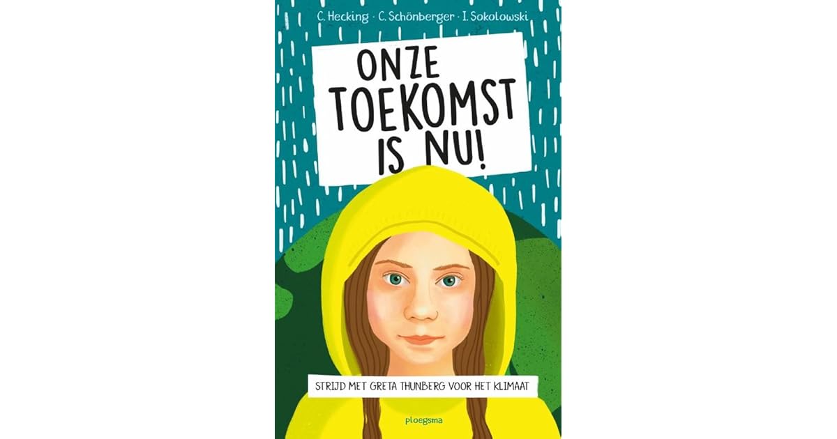 Onze toekomst is nu!: Strijd met Greta Thunberg voor het klimaat! by Claus Hecking