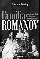 The Family Romanov: Murder, Rebellion, and the Fall of Imperial Russia ...