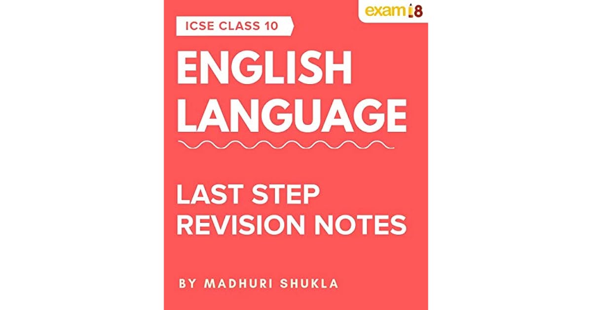 Exam18 ICSE English Language Revision Notes for Class 10 by Madhuri Shukla