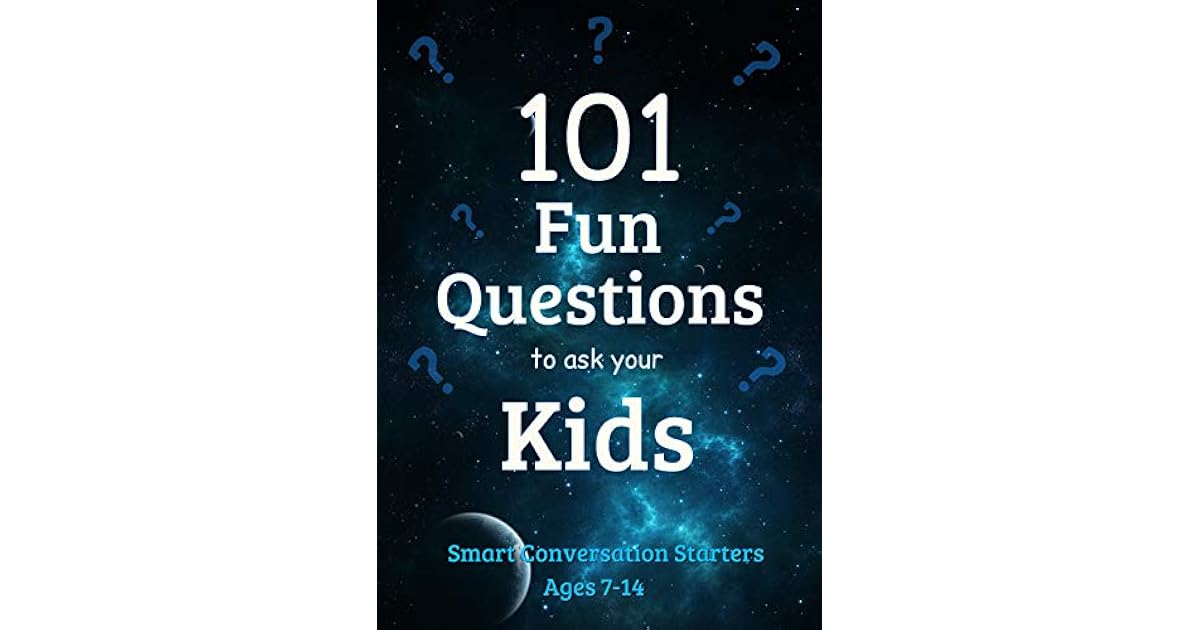 Book giveaway for 101 Fun Questions to Ask Your Kids: Smart & Silly ...