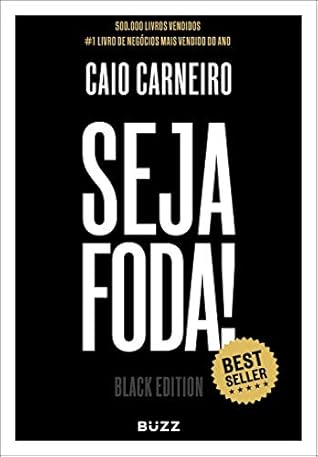 Seja Foda - Black Edition by Caio Carneiro