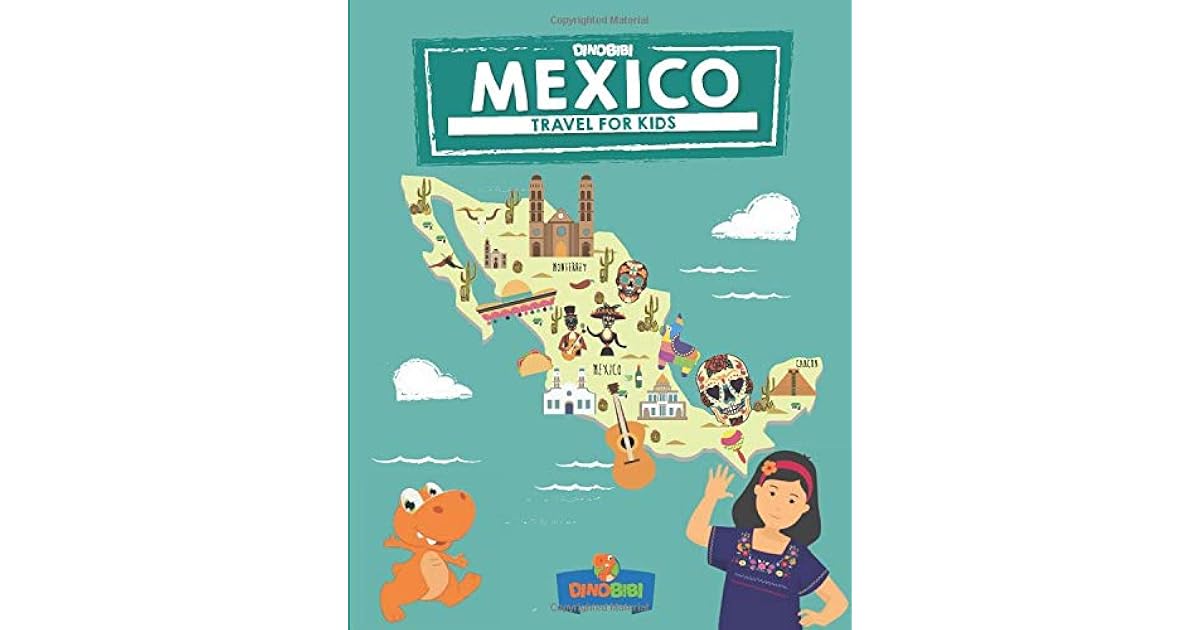 Mexico: Travel for kids: The fun way to discover Mexico by Dinobibi ...