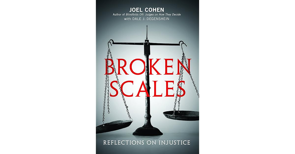 Broken Scales: Reflections on Injustice by Joel Cohen