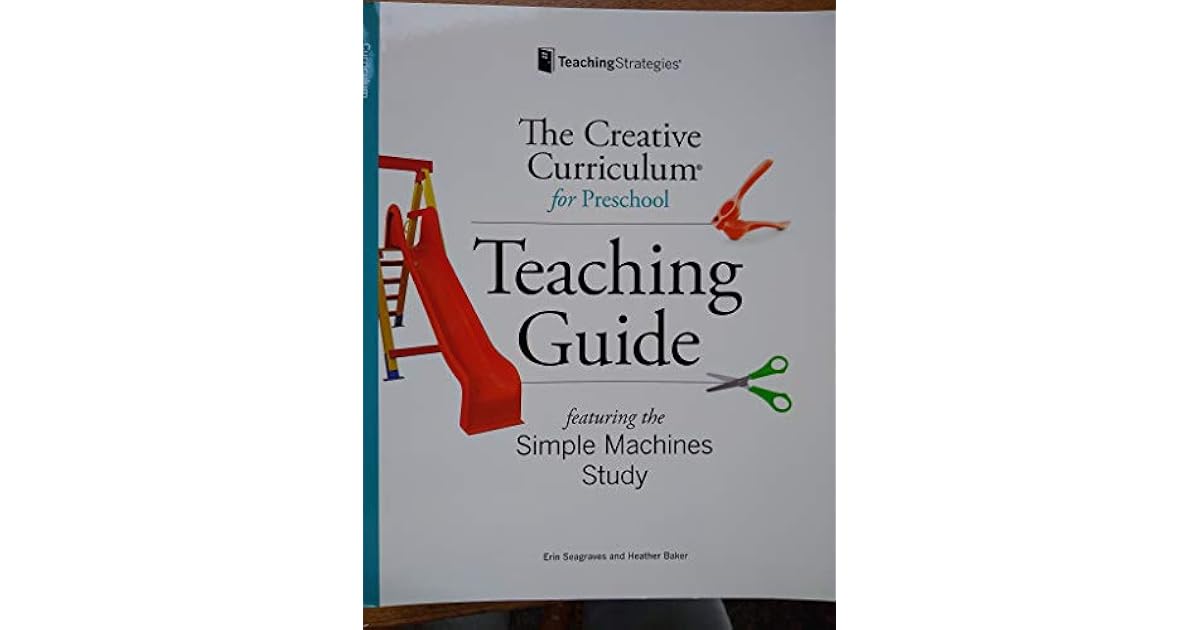 Creative Curriculum for Preschool: Teaching Guide for Simple Machines ...