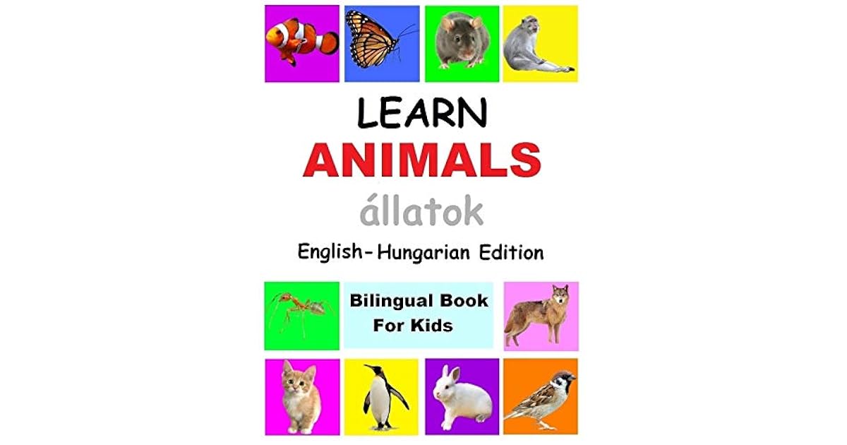 Learn animals in Hungarian, Hungarian Children's Picture Book (English ...
