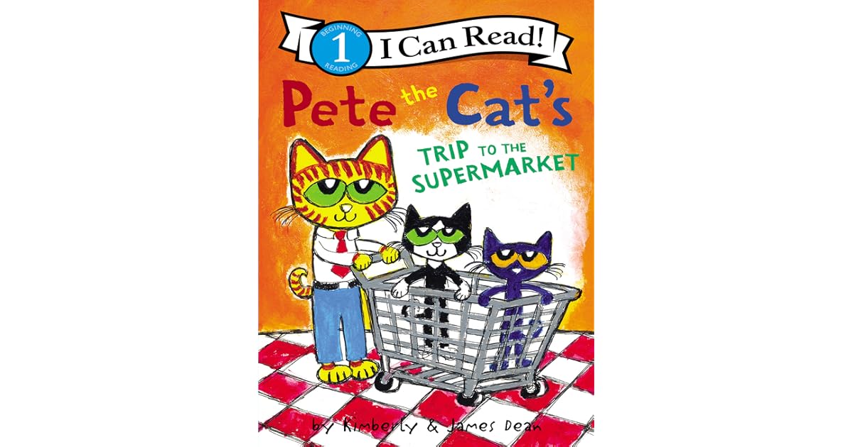 Pete the Cat's Trip to the Supermarket by Kimberly Dean