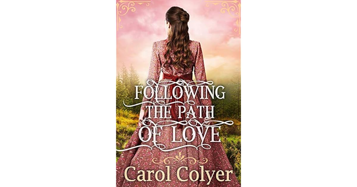 Following the Path of Love by Carol Colyer