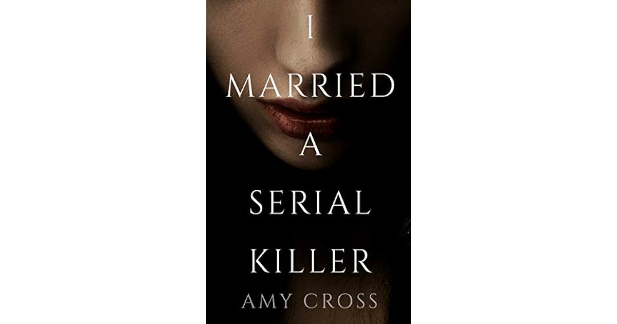 I Married a Serial Killer by Amy Cross