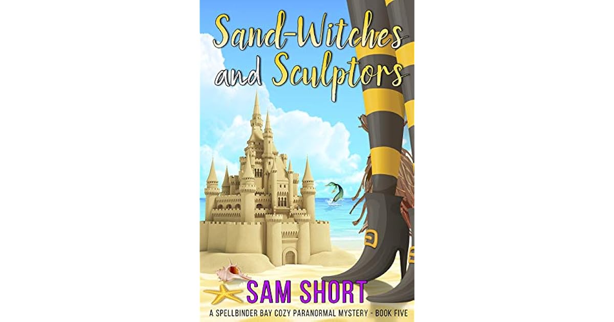 Sand-Witches and Sculptors (Spellbinder Bay #5) by Sam Short