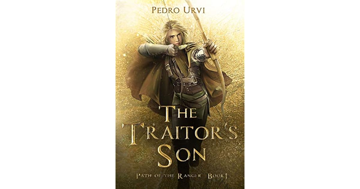 The Traitor's Son (Path of the Ranger, #1) by Pedro Urvi