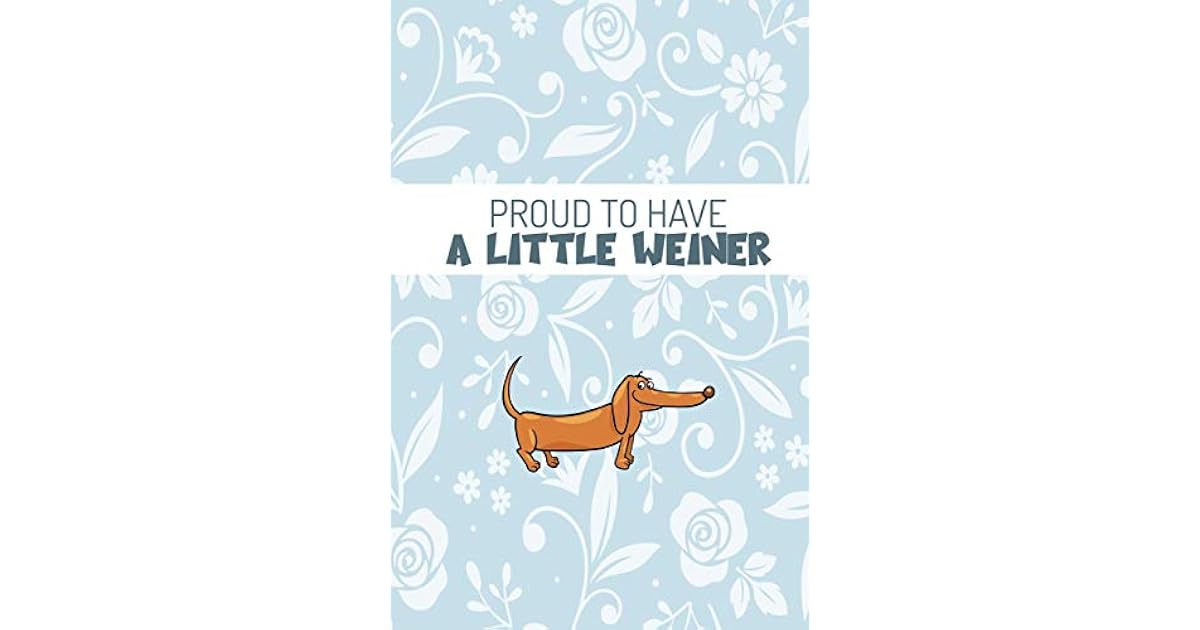 Proud To Have A Little Weiner: Funny Dachshund Lovers 2020 Planner ...