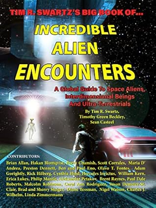 Tim R. Swartz's Big Book of Incredible Alien Encounters: A Global Guide ...