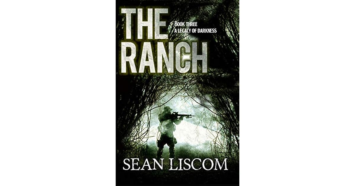 The Ranch: A Legacy of Darkness by Sean Liscom