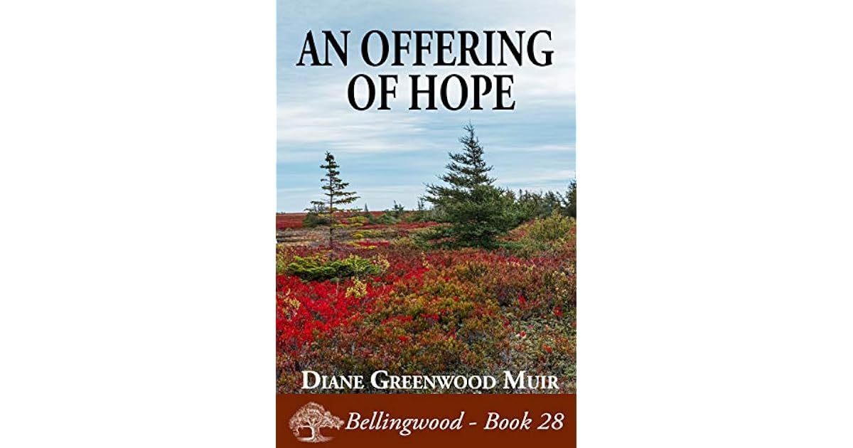 An Offering of Hope (Bellingwood Book 28) by Diane Greenwood Muir