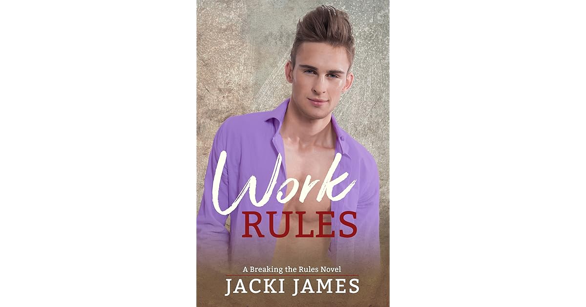 Work Rules (Breaking the Rules #2) by Jacki James